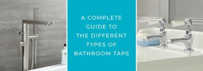 A Complete Guide to the Different Types of Bathroom Taps | Big Bathroom ...