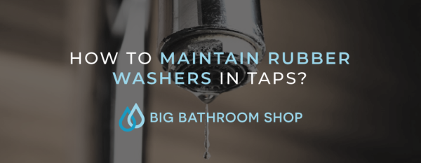 How to Fix a Dripping Tap [with Video] - BigBathroomShop