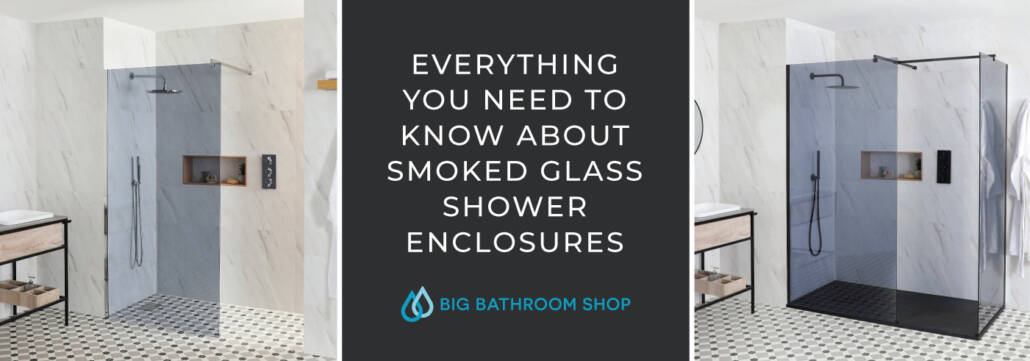 Everything You Need To Know About Smoked Glass Shower Enclosures | Big Bathroom Shop